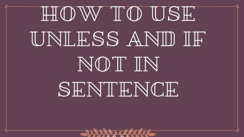 Use of unless and if-not in the sentences - learnhatkey.com