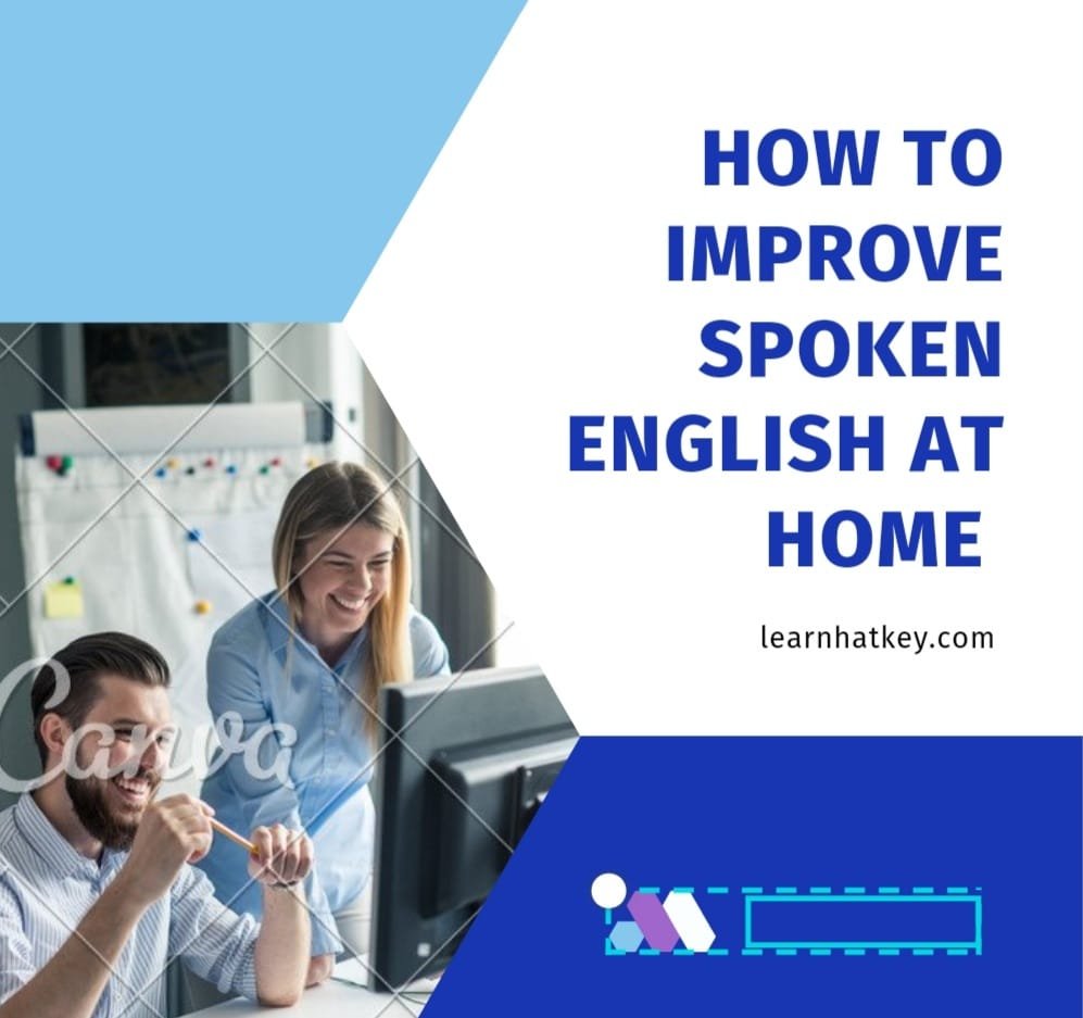 How To Improve Spoken English At Home Learnhatkey