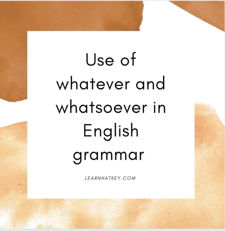 Use of whatever and whatsoever in English grammar - learnhatkey.com
