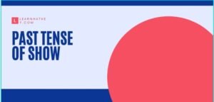 Show past tense | past tense of show - learnhatkey.com